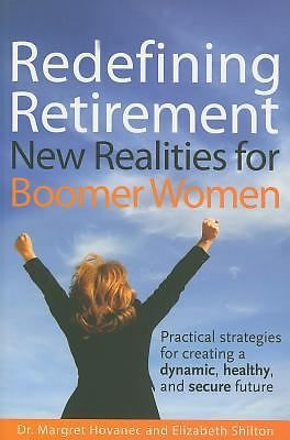 Redefining Retirement : New Realities for Boomer Women by Margret ...