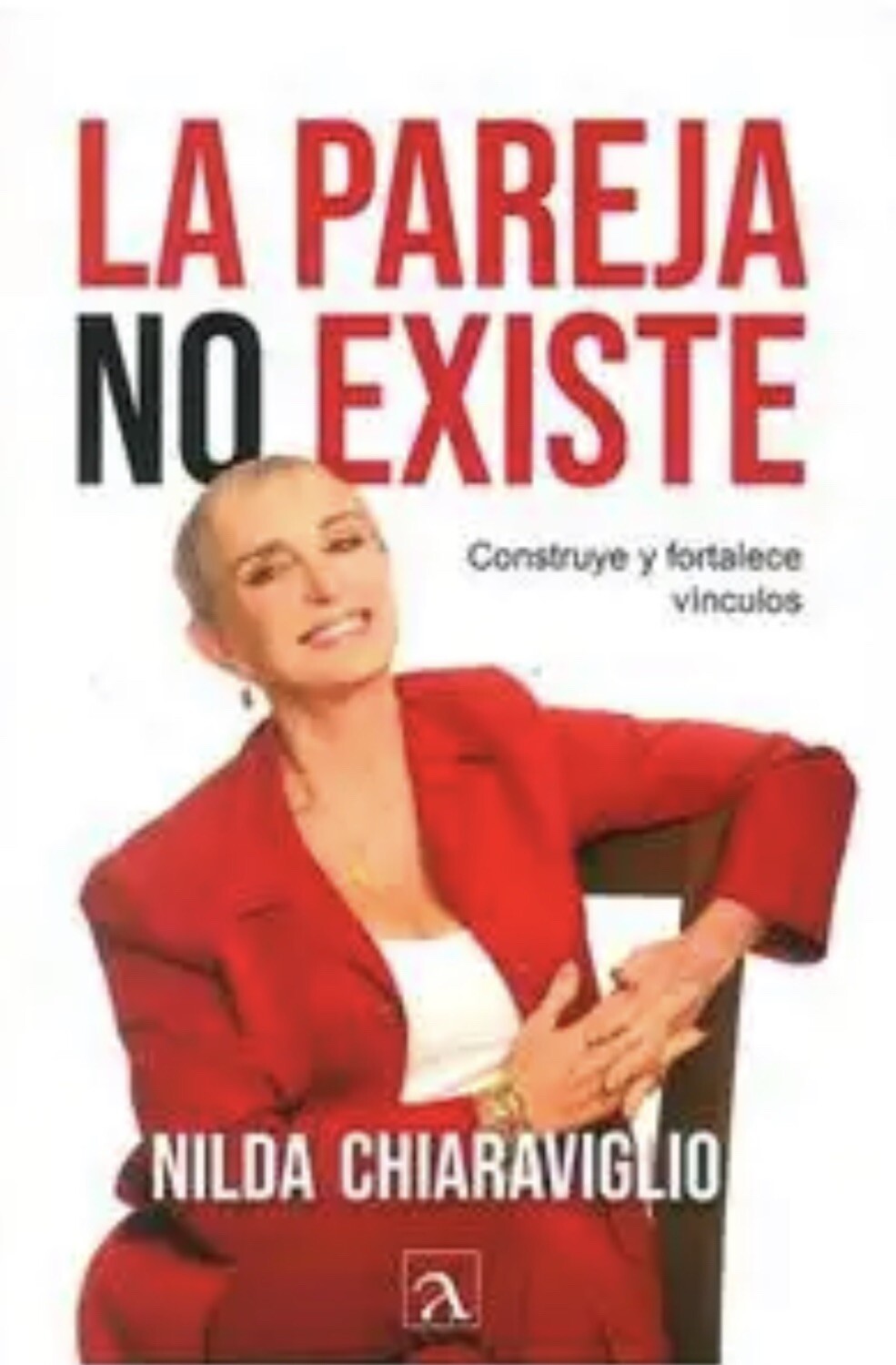 LA PAREJA NO EXISTE By NILDA CHIARAVIGLIO Spanish Book Brand New | eBay