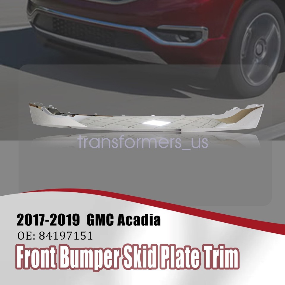For 2017-2019 GMC Acadia Front Bumper Skid Plate Trim Chrome 84197151 ...