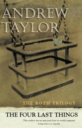 The Four Last Things (The Roth Trilogy, Book 1) by Taylor, Andrew ...