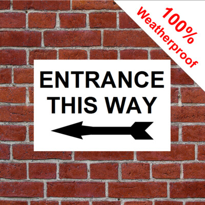Entrance this way sign with arrow 5122 Waterproof Solvent Resistant ...