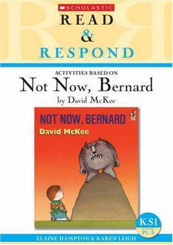 Not Now, Bernard: Teacherr's Resource by Karen Leigh, Elaine Hampton ...