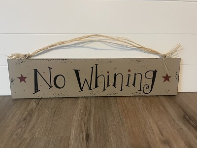 Primitive Decor Sign “No Whining” | eBay