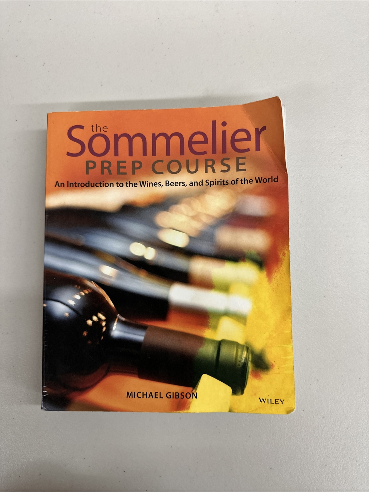 The Sommelier Prep Course : An Introduction to the Wines, Beers ...