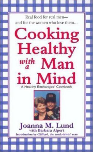 Cooking Healthy with a Man in Mind : A Healthy Exchanges Cookbook by ...