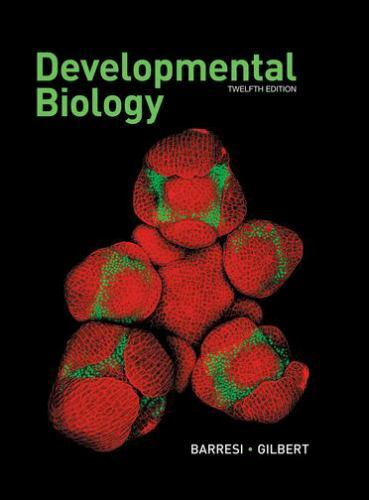Developmental Biology by Scott F. Gilbert and Michael J. F. Barresi ...