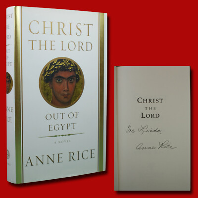 Christ The Lord Out Of Egypt SIGNED Anne Rice ( 2005,HC,1st) NEAR FINE ...