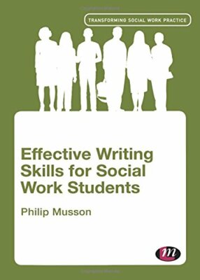 Effective Writing Skills for Social Work Students (... by Musson, Phil ...