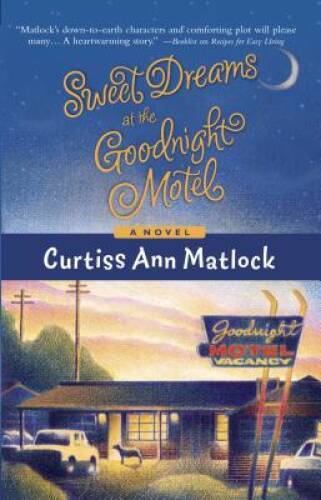 Sweet Dreams at the Goodnight Motel - Paperback By Matlock, Curtiss Ann ...
