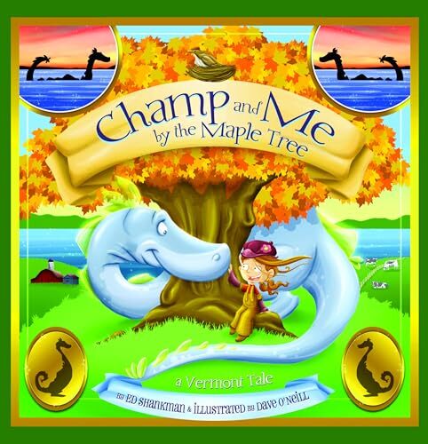 Champ and Me by the Maple Tree: A Vermont Tale (Shan... by Shankman, Ed ...