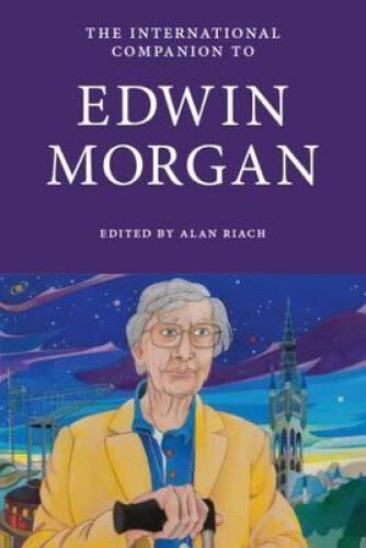 The International Companion to Edwin Morgan (International Companions ...