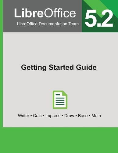 Libreoffice Documentation Team LibreOffice 5.2 Getting Started Guide (Poche) 9781680921564 | eBay
