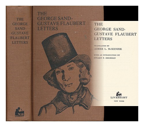 SAND, GEORGE (1804-1876). FLAUBERT, GUSTAVE. MCKENZIE, AIMEE ...