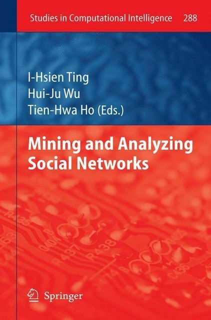 Mining And Analyzing Social Networks von I-Hsien Ting Hui-Ju Wu Tien ...