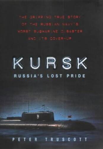 Kursk: Russias Lost Pride - Hardcover By Truscott, Peter - GOOD | eBay