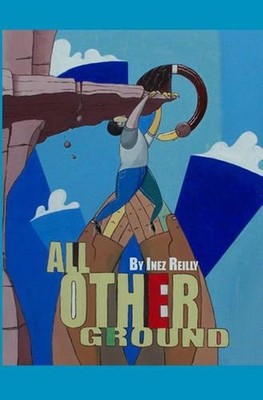 All Other Ground by Inez Reilly (English) Paperback Book 9781440456398 ...