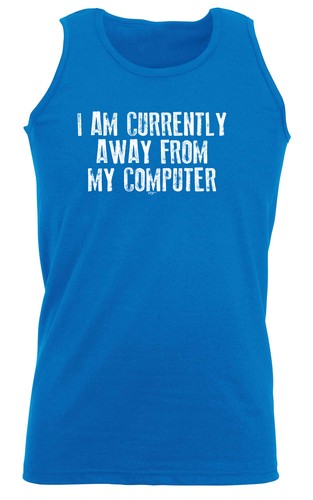 Currently Away From My Computer Funny Gift Novelty Tank Top Vest ...