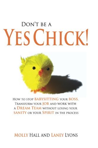 Don't Be a Yes Chick! by Laney Lyons, Laney Lyons and Molly Hall (2011 ...