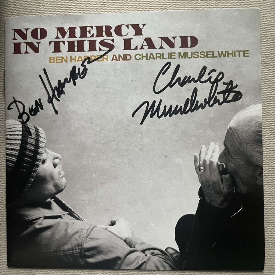 BEN HARPER & CHARLIE MUSSELWHITE "NO MERCY IN THIS LAND" SIGNED CD NEW ...