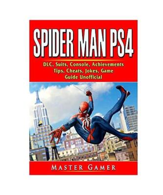 Spider Man PS4, DLC, Suits, Console, Achievements, Tips, Cheats, Jokes ...