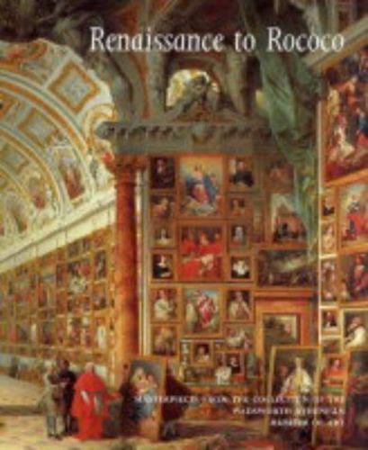 Renaissance to Rococo : Masterpieces from the Collection of the ...