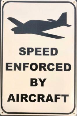 "Speed Enforced By Aircraft" Metal Sign, Aviation, Made in the USA OUR ...