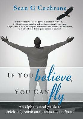 If You Believe, You Can Fly: An Alphabetical Guide Spiritual by ...