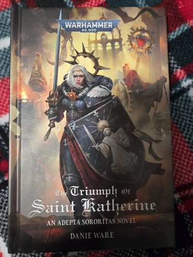 WARHAMMER 40k TRIUMPH OF SAINT KATHERINE HARDBACK BOOK DANIE WARE BLACK ...