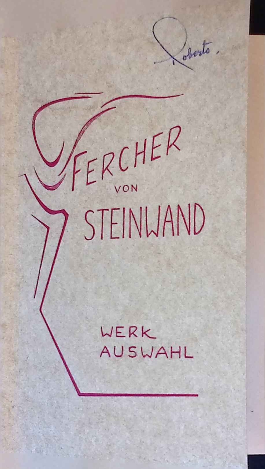 Fercher von Steinwand Werkauswahl. Steinwand, Fercher von und Werner ...