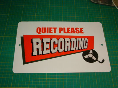 RECORDING.... QUIET PLEASE Aluminum metal Sign 8"x12" | eBay
