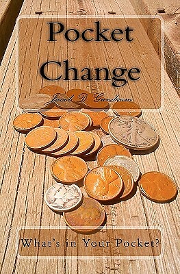 Pocket Change: What's in your pocket by Gundrum, Jacob D. -Paperback ...