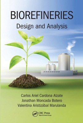 Biorefineries: Design and Analysis by Carlos Ariel Cardona Alzate ...