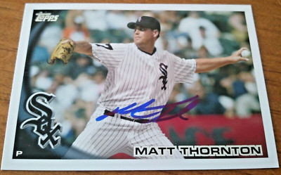 Matt Thornton - 2010 Topps Update Signed Autograph Auto Card #US-308 ...