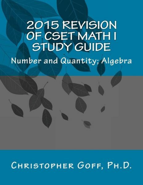 2015 Revision of CSET Math I: Number and Quantity; Algebra by ...
