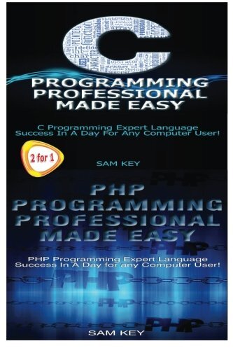 C Programming Professional Made Easy & PHP Programming Professional Made Easy-, 9781511754637| eBay