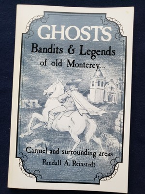 Ghosts, Bandits, and Legends of Old Monterey by R.A. Reinstedt 1974 | eBay