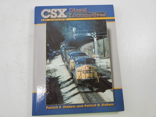 CSX Diesel Locomotives in Color by Patrick H. Stakem & Patrick E ...