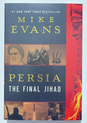 Persia: The Final Jihad By Mike Evans (Trade Paperback) - LIKE NEW | eBay
