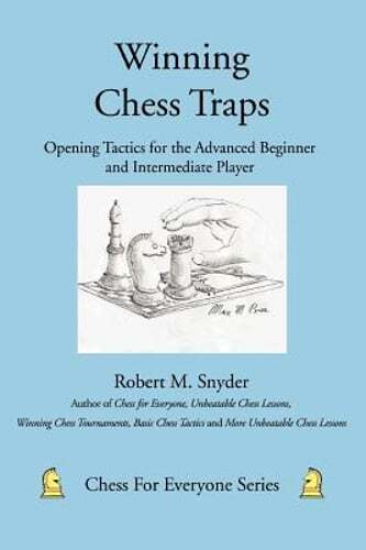 Winning Chess Traps: Opening Tactics for the Advanced Beginner and ...