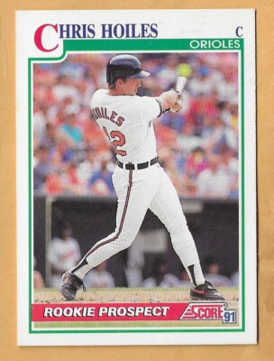 CHRIS HOILES BALTIMORE ORIOLES ROOKIE PROSPECT #334 - SCORE NM-MT 1991 ...