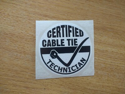 CERTIFIED CABLE TIE TECHNICIAN sticker/decal 75mm WHITE | eBay UK