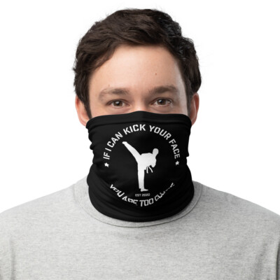 Karate Kick Face Mask, Kick Your Face, Neck Gaiter, Martial Arts ...