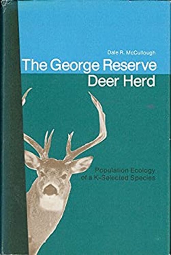 The George Reserve Deer Herd : Population Ecology of a K-Selected ...