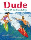 Dude: Fun with Dude and Betty by Lisa Pliscou: Used 9780061756900| eBay