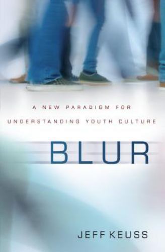 Blur : A New Paradigm for Understanding Youth Culture by Jeffrey Keuss ...