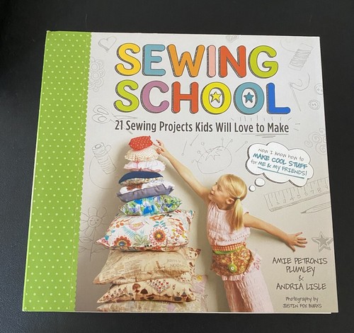 Sewing School 21 Sewing Projects Kids Will Love to Make Activity Book ...