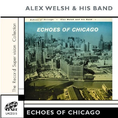 Alex Welsh and His Band Echoes of Chicago (CD) Album | eBay