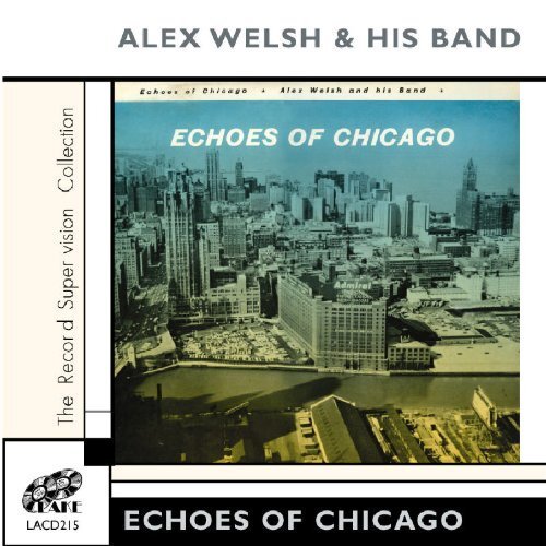 Alex Welsh and His Band Echoes of Chicago (CD) Album | eBay