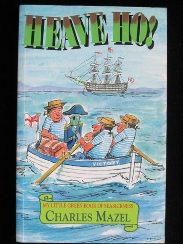 Heave Ho: My Little Green Book of Seasickness by Charles Mazel ...