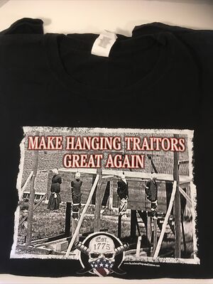 Graphic Shirt Make Hanging Traitors Great Again 3xL | eBay